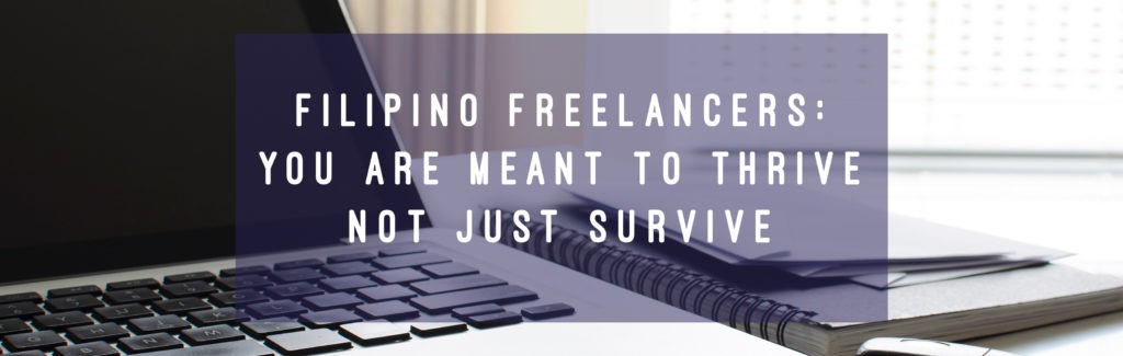 Filipino Freelancers: You are meant to THRIVE | Jemmarie Bocalbos
